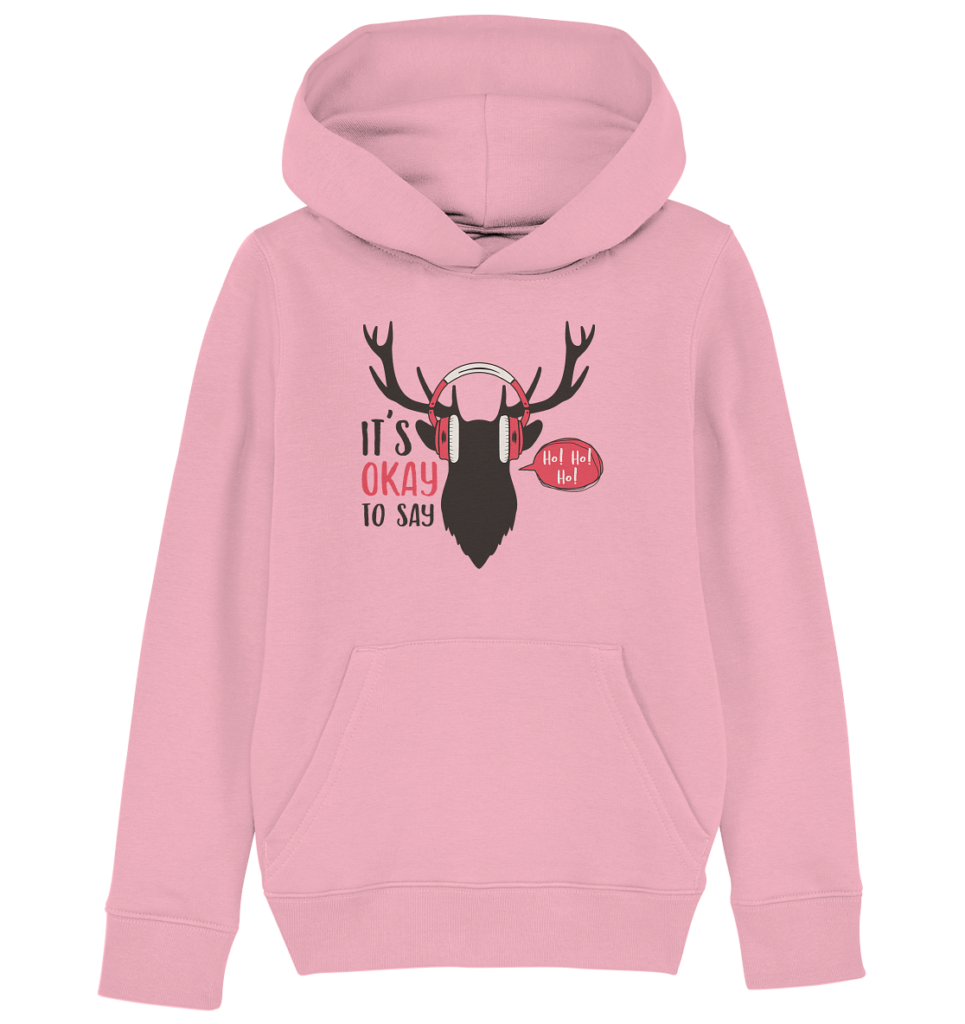 It`s Okay To Say .... - Kids Organic Hoodie | Shoodies